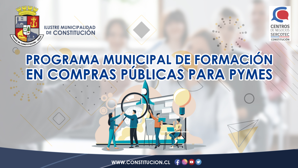 LANZAMIENTO PROGRAMA DE FORMACIÓN EN COMPRAS PÚBLICAS PARA PYMES LOCALES – Ilustre Municipalidad ...